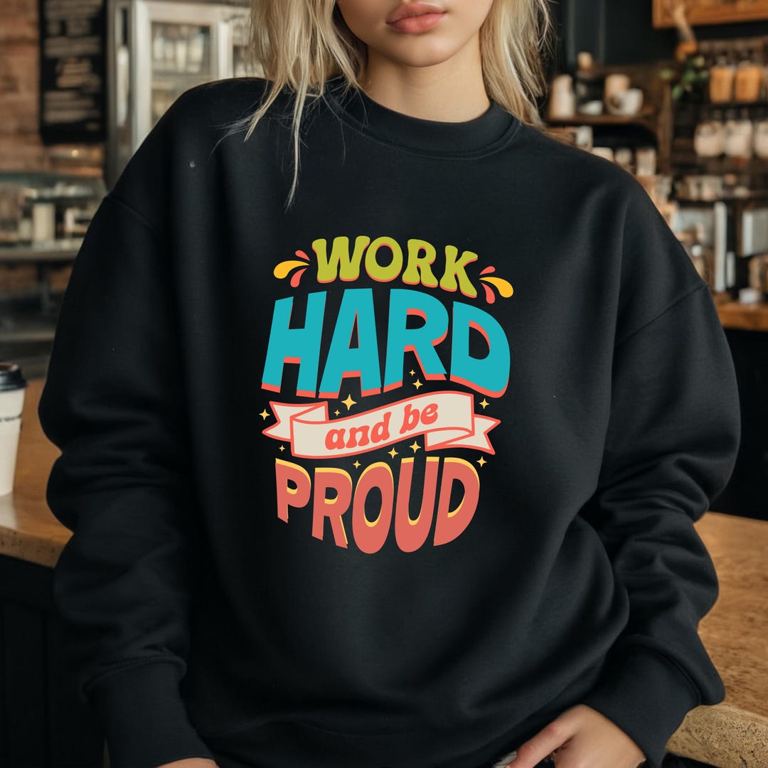 Work Hard and Be Proud Motivational SVG and PNG Design – Inspirational ...
