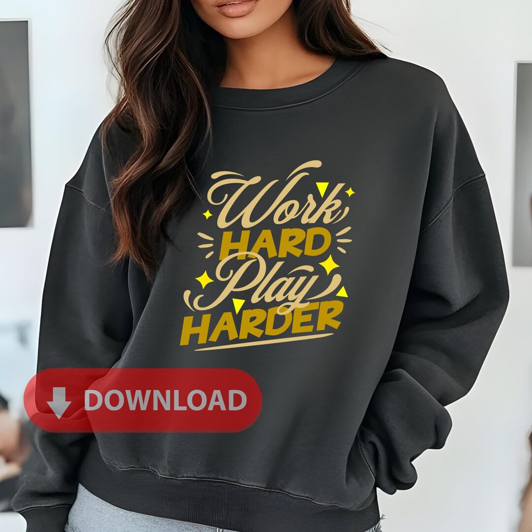 Work Hard Play Harder SVG, PNG Stylish Motivational Design for DIY ...