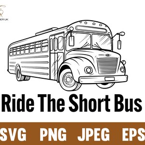 School Bus Png, I Ride the Short Bus Svg, Funny SVG Clipart, Files for ...