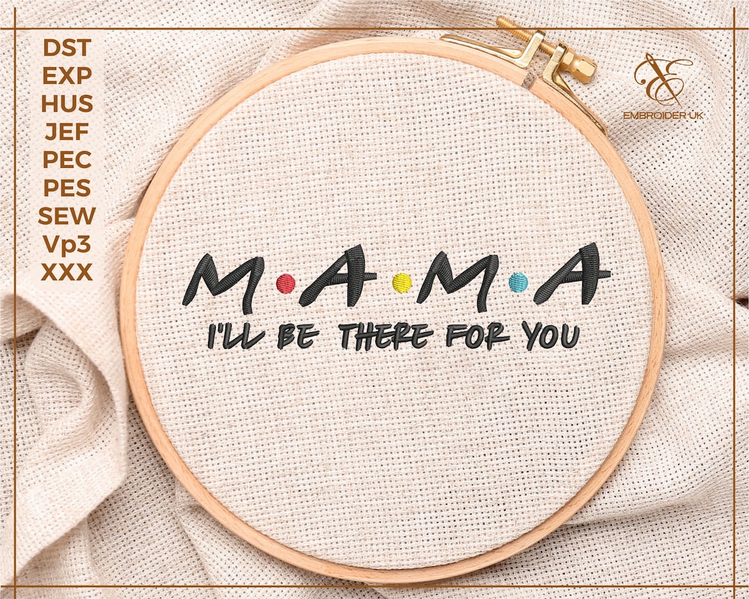 Mama Embroider Digital Files, Machine Embroidered Design, ILL Be There ...