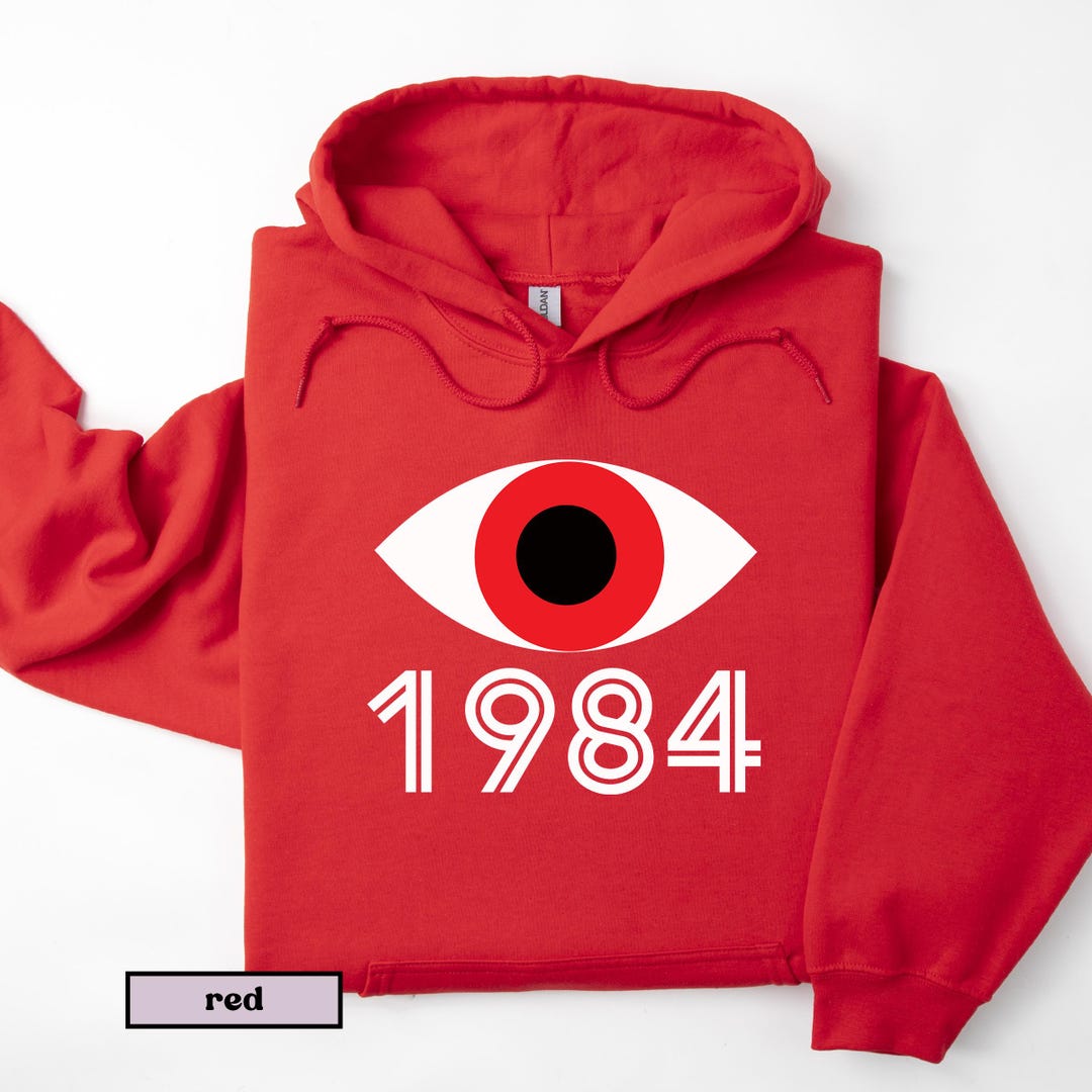 1984 Sweatshirt Watchful Eye Hoodie - Bold Statement Against Oppression ...