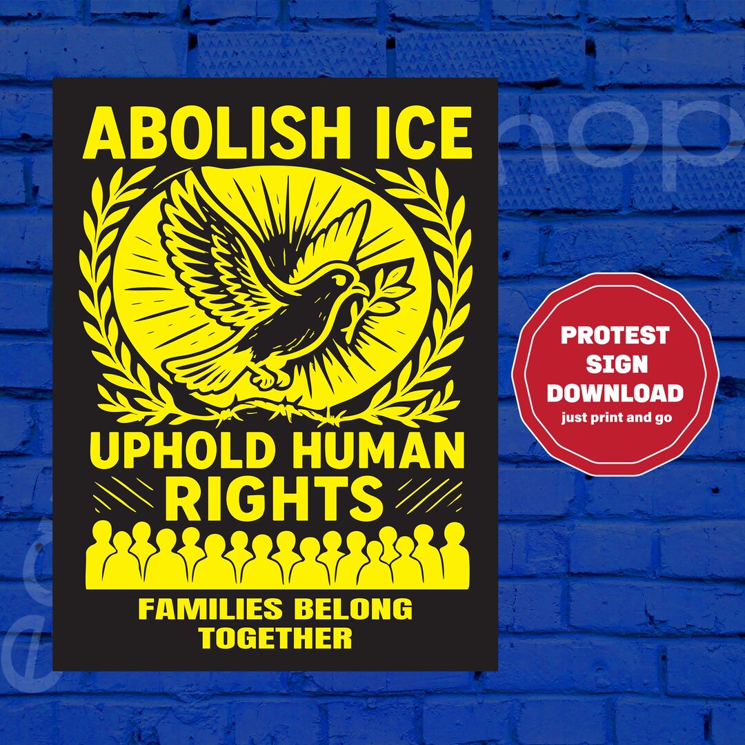 Abolish ICE Printable Protest Sign - Families Belong Together, Uphold ...