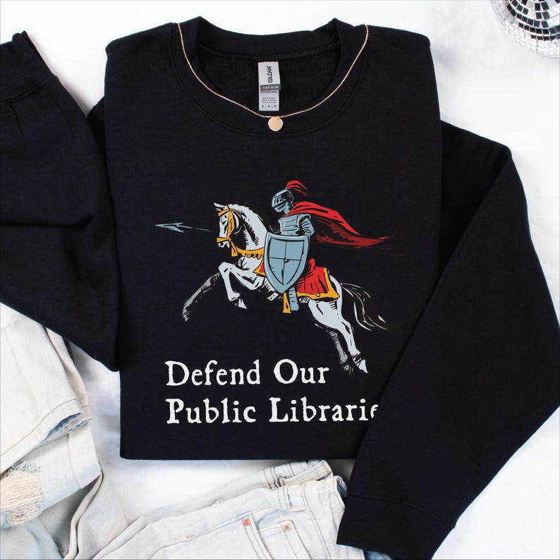 Defend Our Public Libraries Jousting Knight Gildan Sweatshirt - Library ...