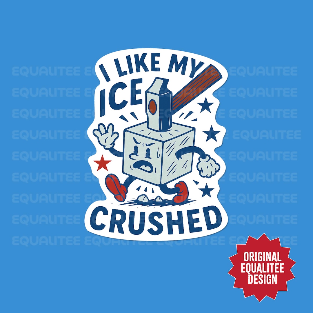 I Like My Ice Crushed Sticker | Anti ICE Vinyl Decal | Pro-immigrant ...
