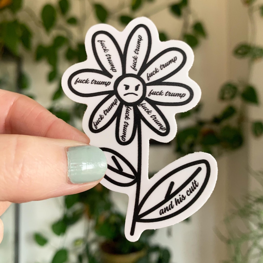 Cute Angry Daisy Sticker – F*ck Trump Vinyl Sticker, Liberal Political ...