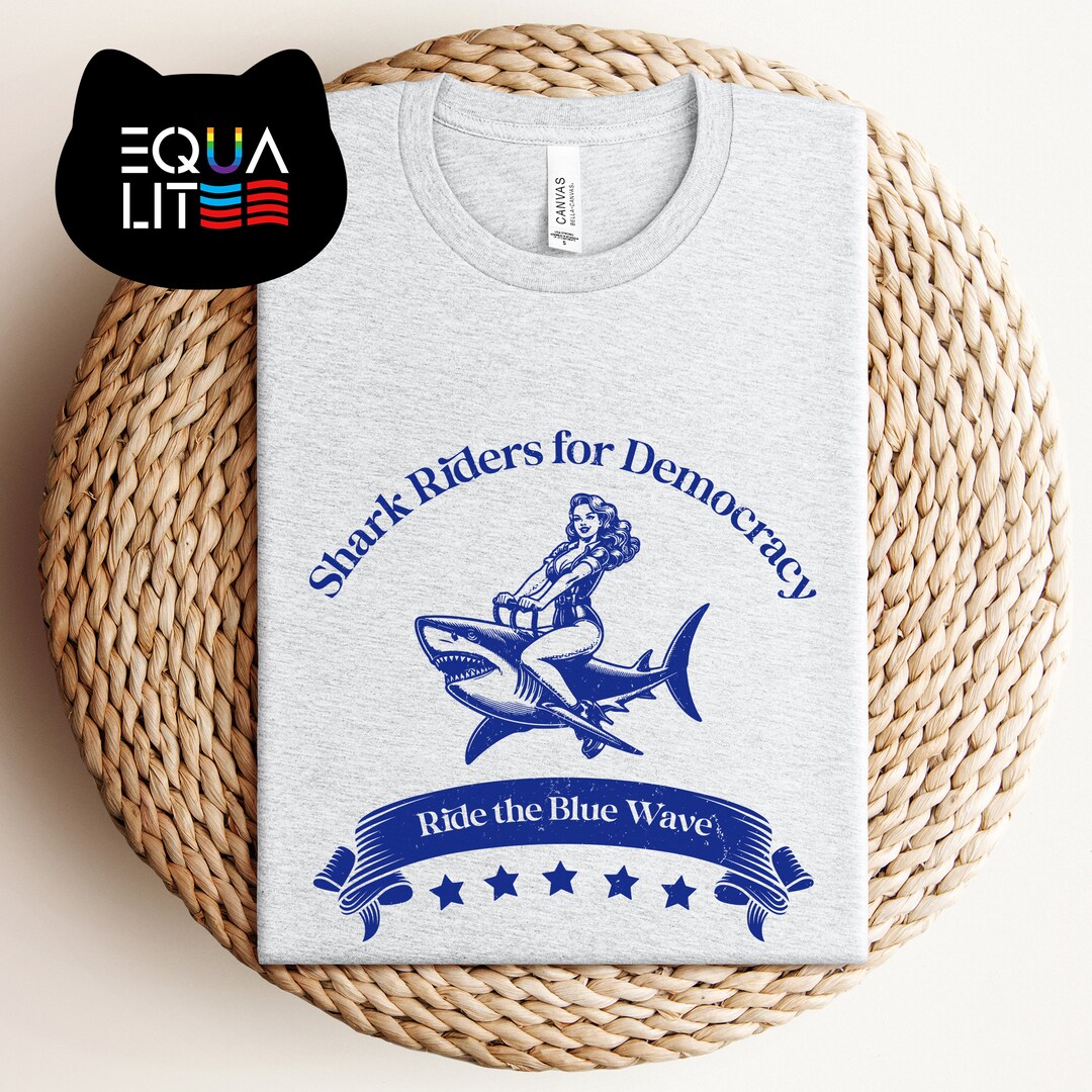 Shark Riders for Democracy Tee | Ride the Blue Wave | Girl Riding Shark ...