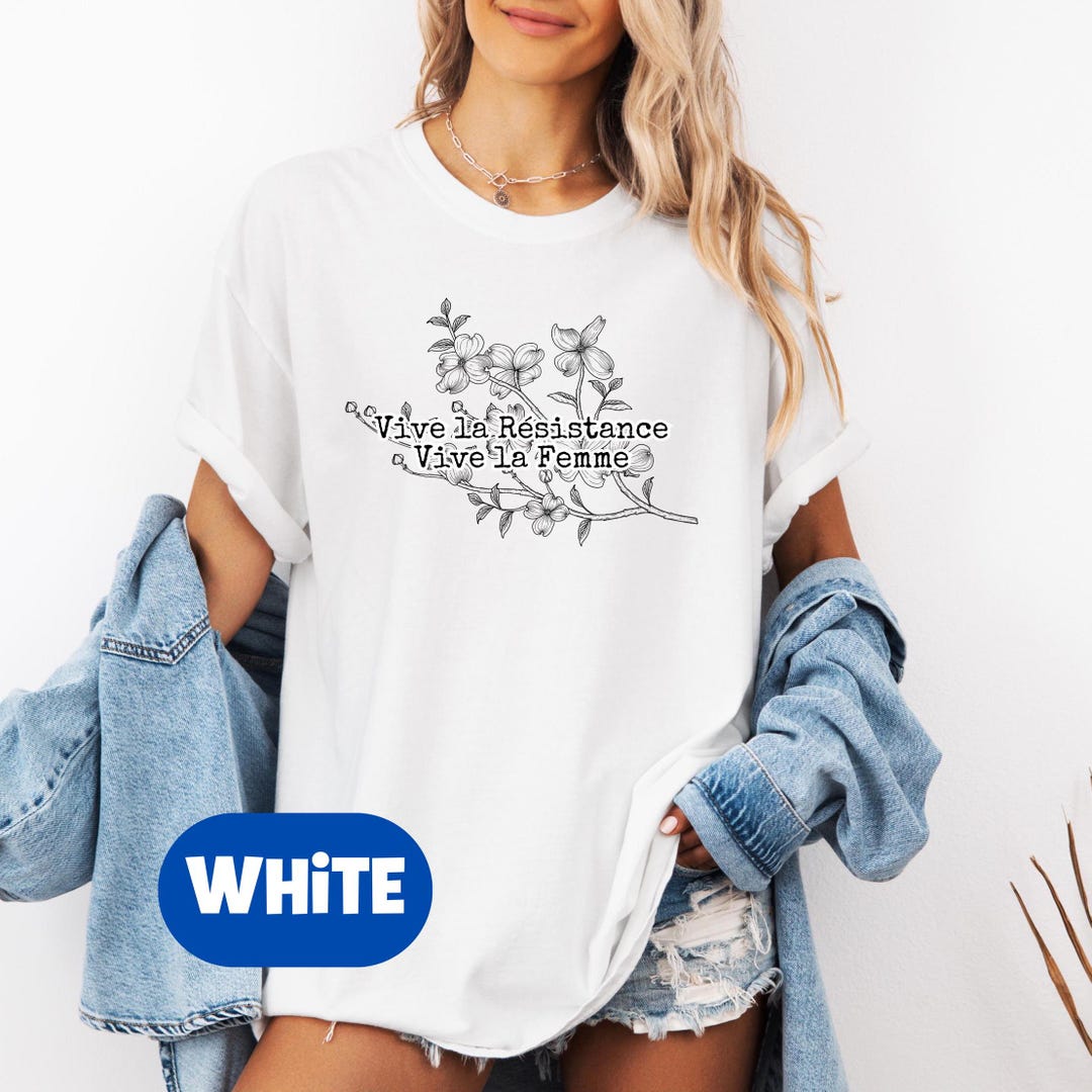 Long Live the Resistance, Long Live the Woman T-shirt, Comfort Colors ...