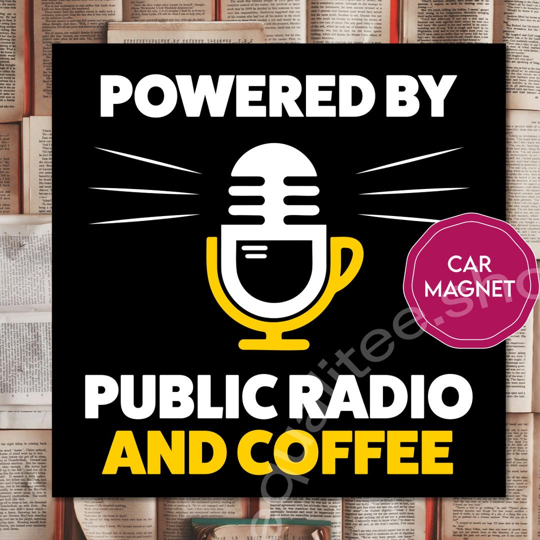Powered by Public Radio & Coffee Magnet - Funny Political Car Magnet ...