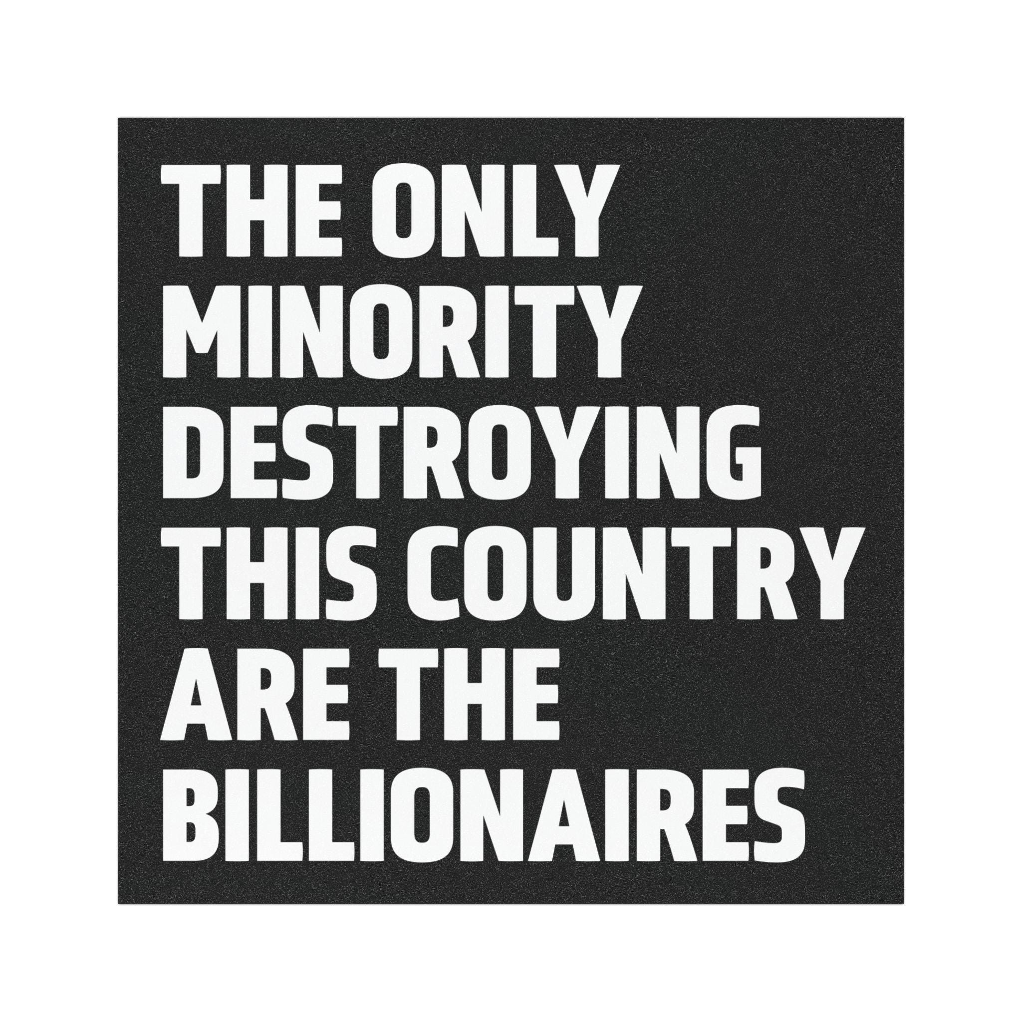 The Only Minority Destroying This Country Are the Billionaires Bumper ...