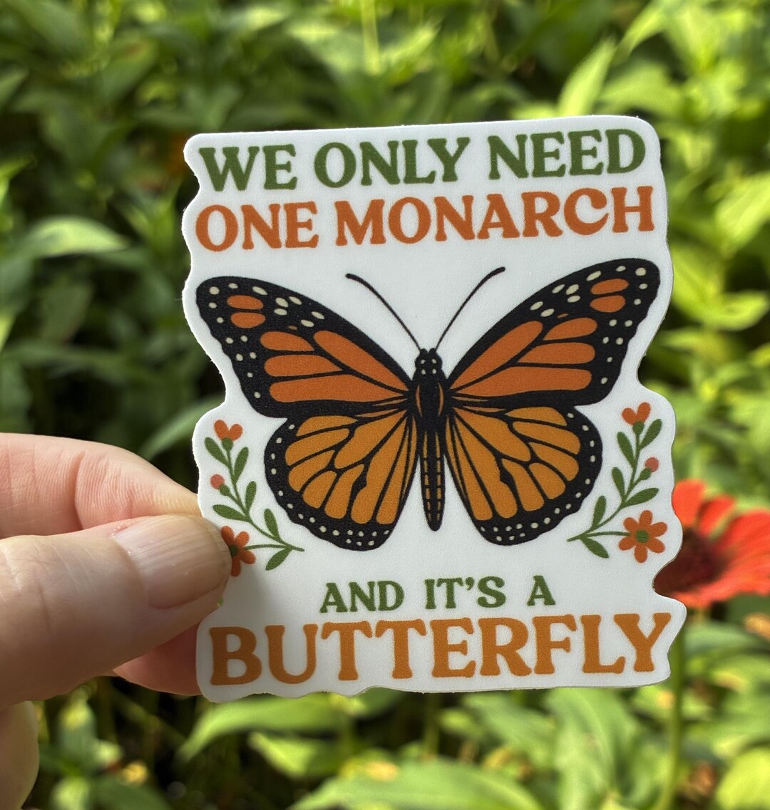 We Only Need One Monarch Butterfly Sticker Anti-monarchy Vinyl Sticker ...