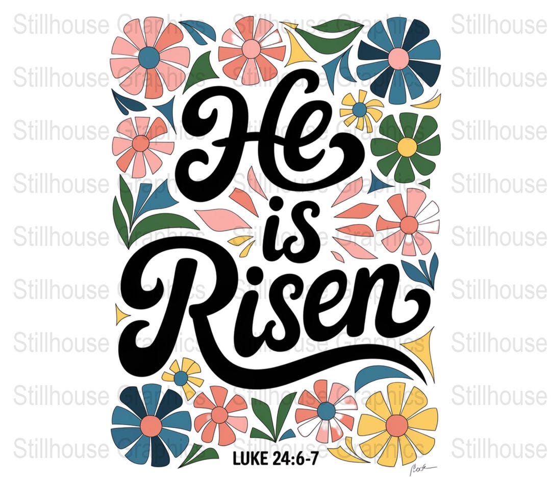He is Risen Png, Christian Easter Sublimation Design, Matthew 6 8 Bible ...