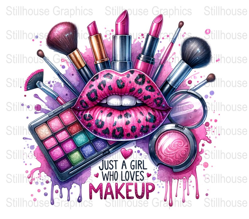 Just a Girl Who Loves Makeup PNG, Make up Artist Png, Lipstick Png ...