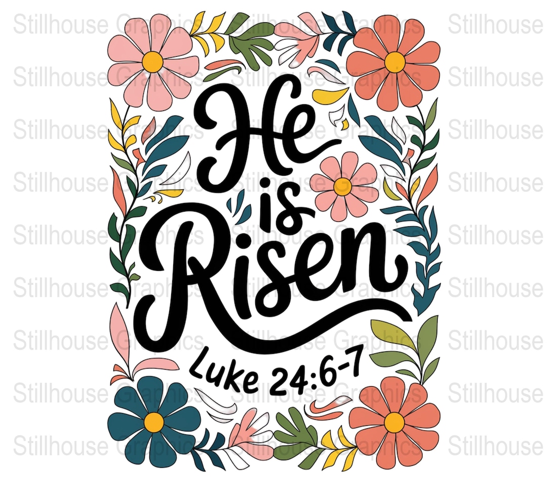 He is Risen Png, Christian Easter Sublimation Design, Matthew 6 8 Bible ...