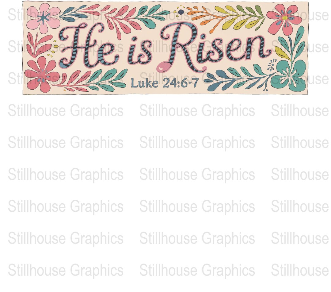 He is Risen Png, Christian Easter Sublimation Design, Matthew 6 8 Bible ...