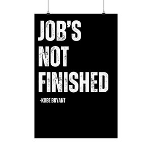 Kobe Bryant 'job's Not Finished' Motivational Quote Poster - Etsy