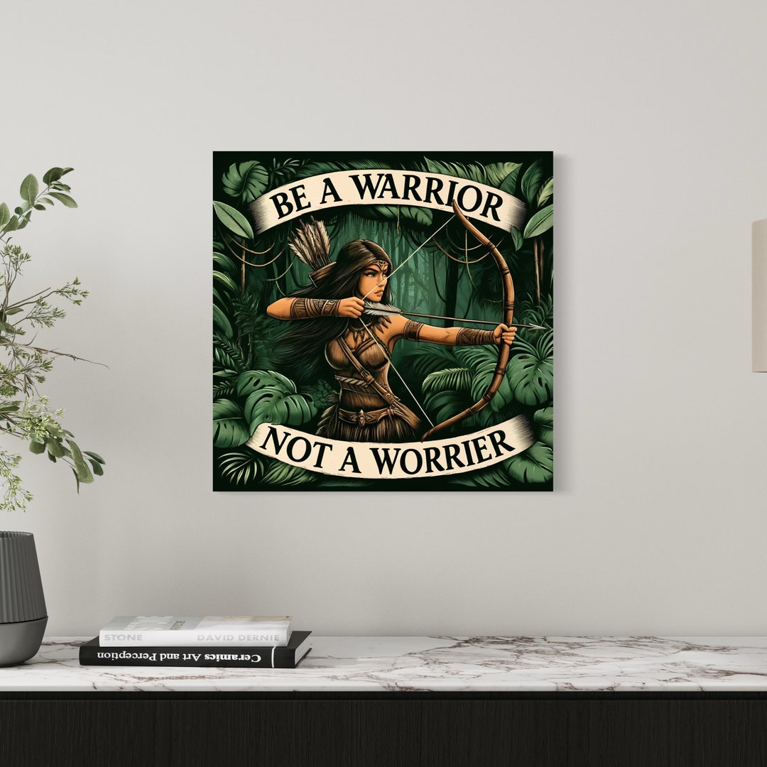 Be a Warrior Not a Worrier Poster, Empowering Female Warrior Wall Art ...