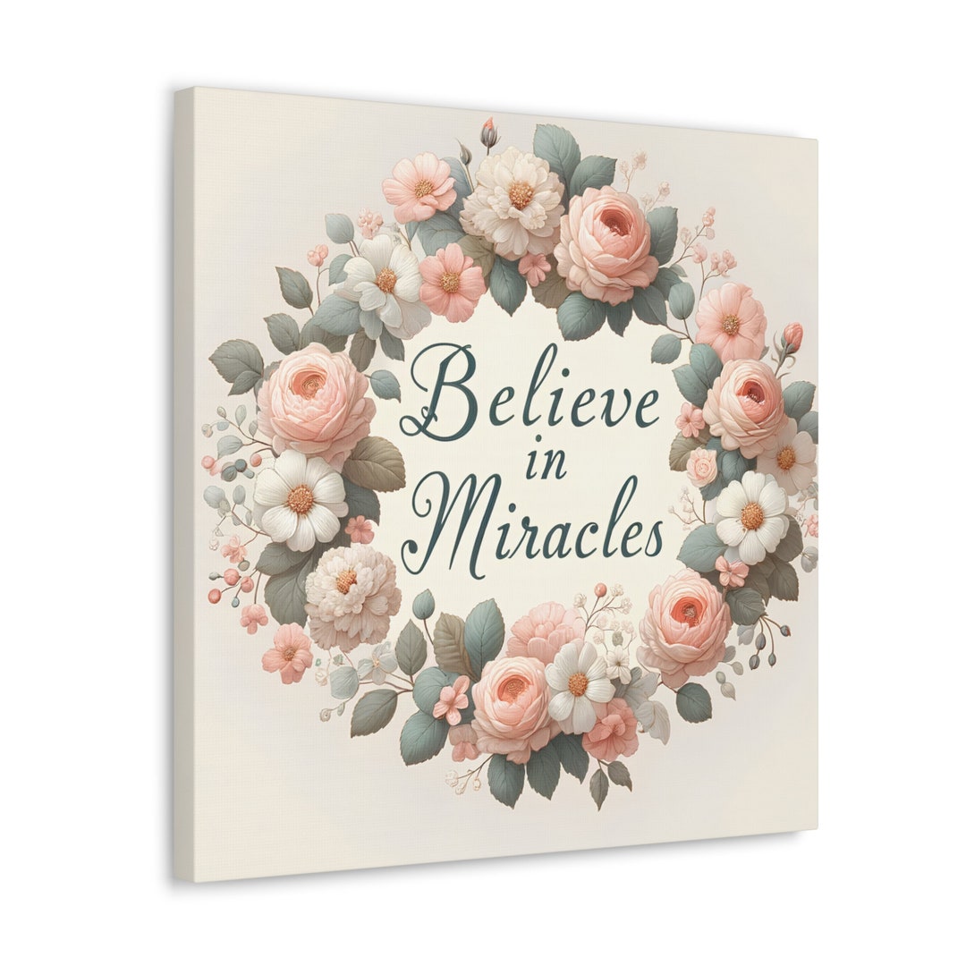 Floral Inspirational Quote Canvas Believe in Miracles Wreath Art Shabby ...