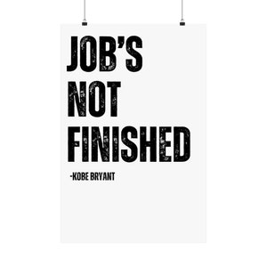 Kobe Bryant Poster Job Not Finished Quote, Gym Motivation Wall Art, NBA ...
