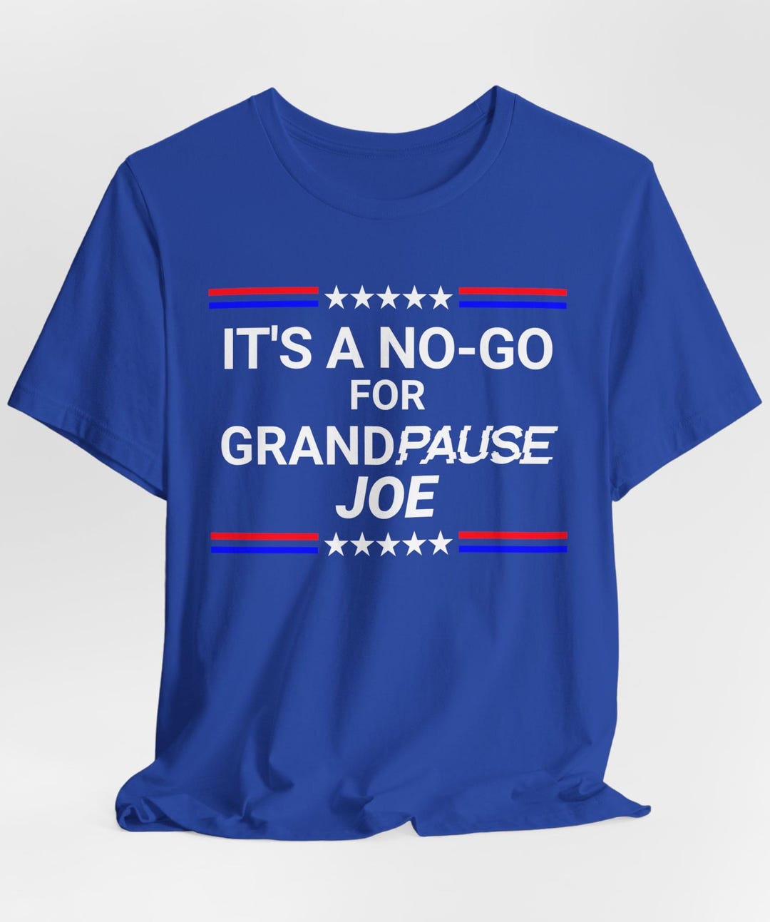 Biden Shirt, Its A No-go Grand Pause Joe Slogan, Funny Minimalist ...