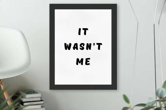 It Wasn't Me, Shaggy, 90s Rap Quote, Rap Lyric, Wall Art, Throwback ...