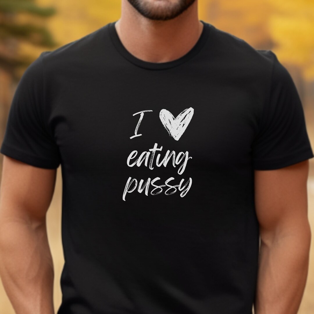 Eating Pussy Shirt Oral Sex Tshirt Mens Naughty Tees Sexy Ts For