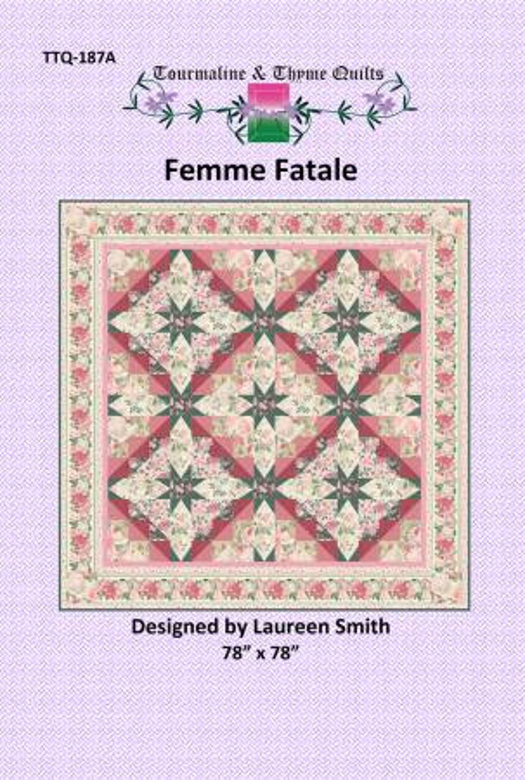 Femme Fatale Quilt Pattern 78 X 78 From Touramaline & Thyme by Laureen ...