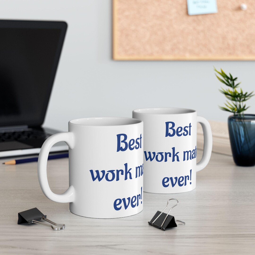 Ceramic Mug - Best Work Mate Ever, Funny Coffee Cup, Office Gift ...