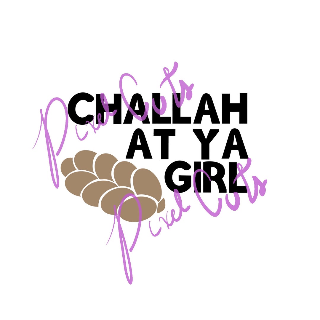 Challah at Ya Girl Hannukah PNG - Etsy
