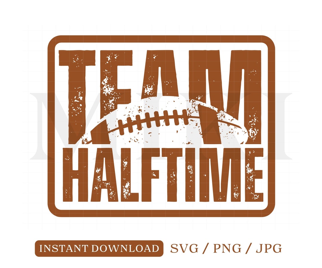 Team Halftime Svg, Png Files, Instant DOWNLOAD, Halftime Svg, Football ...
