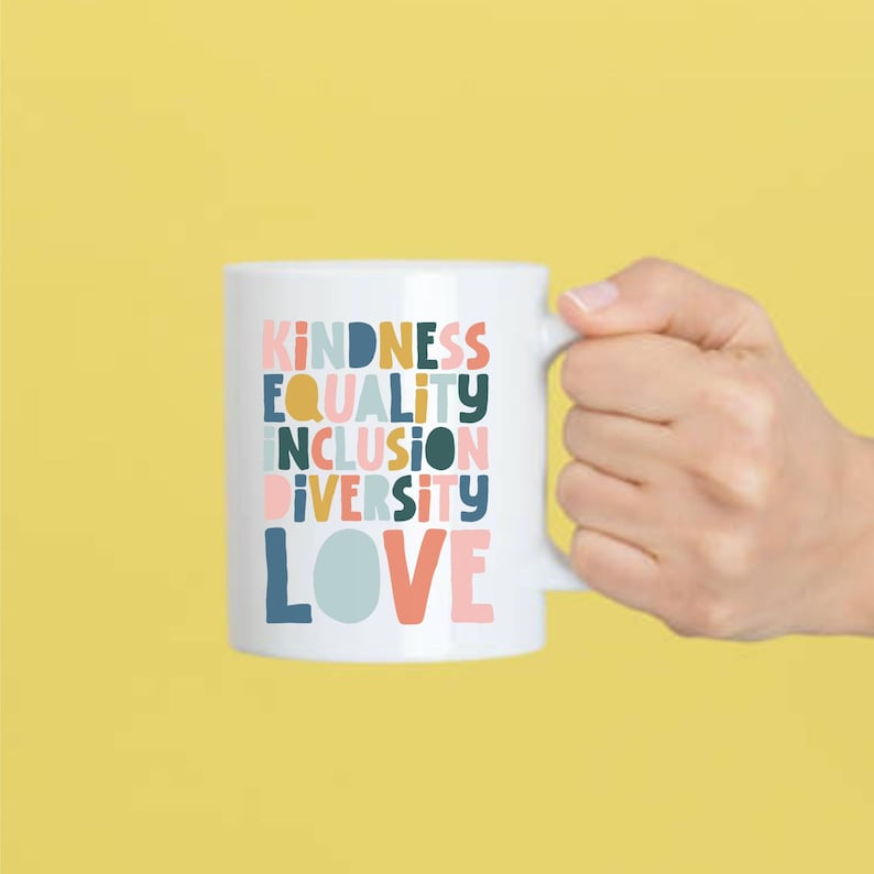 Kindness Mug, Inclusion Mug, Motivational Mug, Inclusive Coffee Cup ...