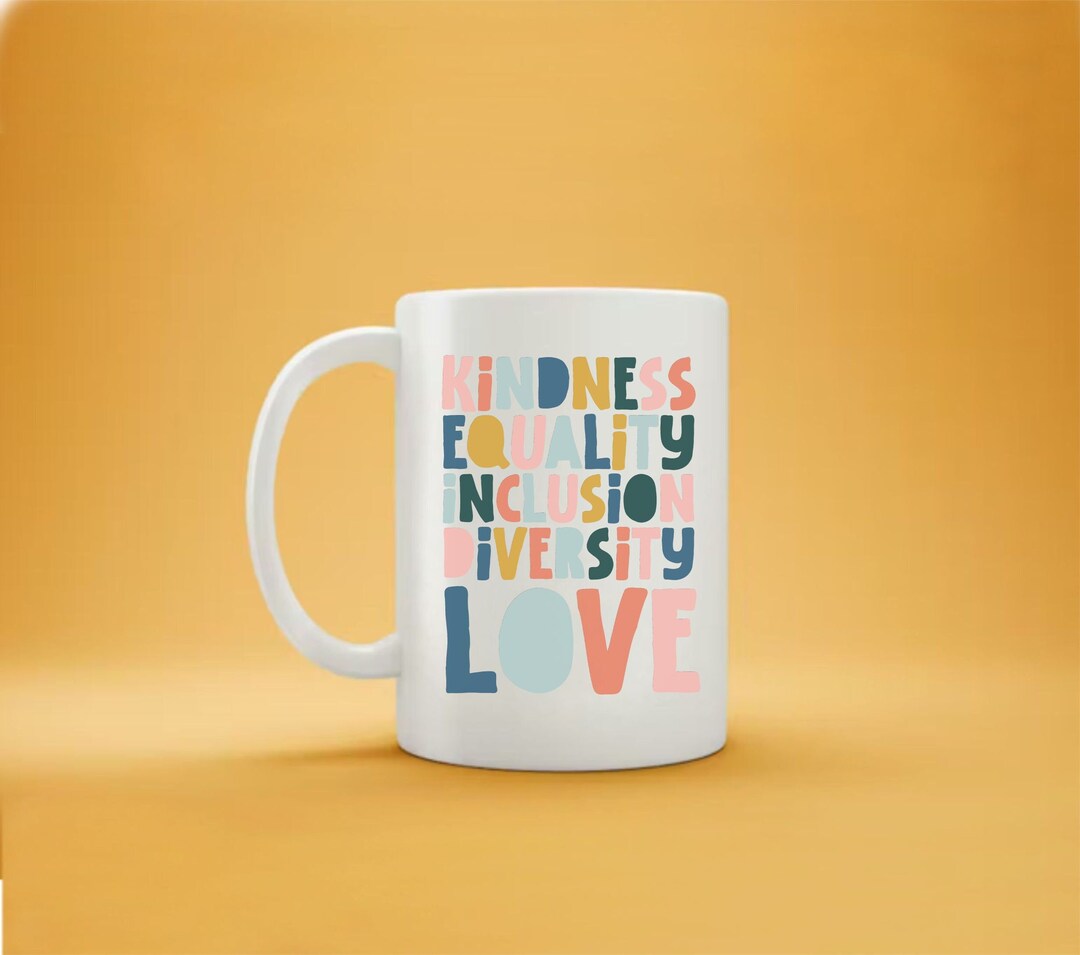 Kindness Mug, Inclusion Mug, Motivational Mug, Inclusive Coffee Cup ...