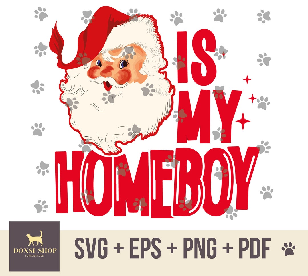 Is My Homeboy SVG, Funny Santa SVG, Funny Santa PNG, Kids Santa Svg ...
