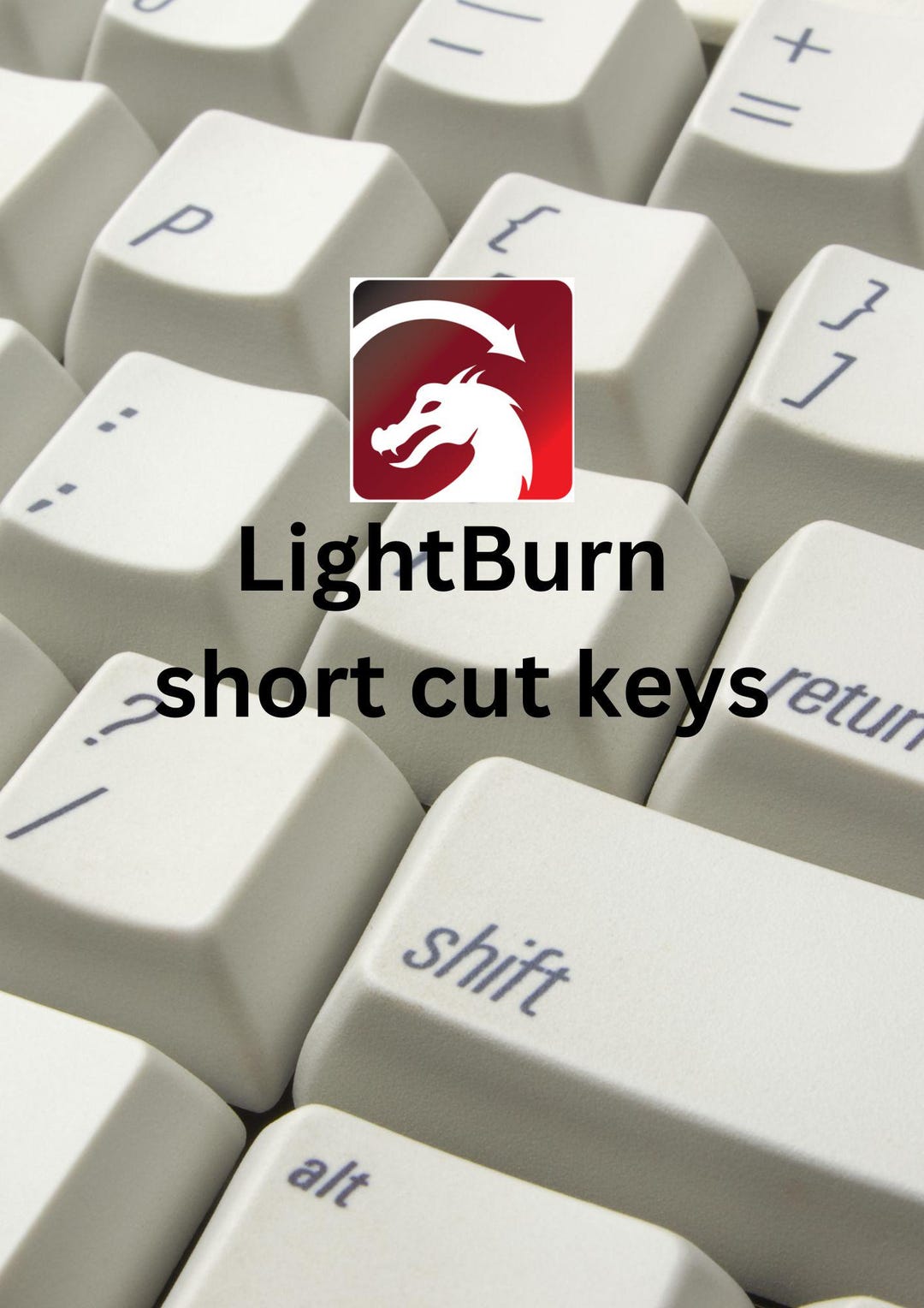 Lightburn Hot Keys Digital Download A4 Short Cut to Help You Out Using ...
