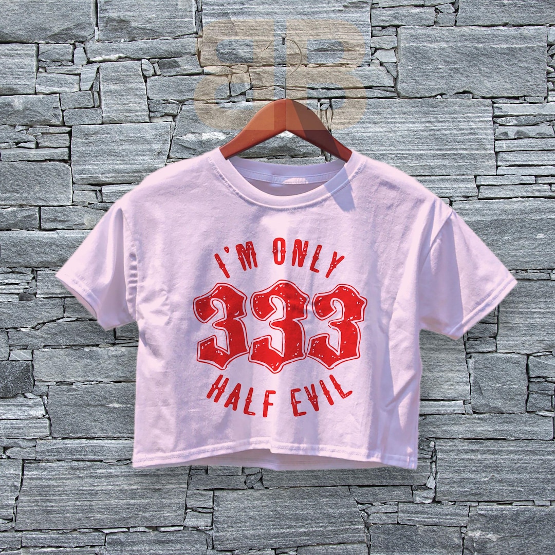 333 I'm Only Half Evil Crop Top Custom Crop Tee Satan Shirt Gothic ...