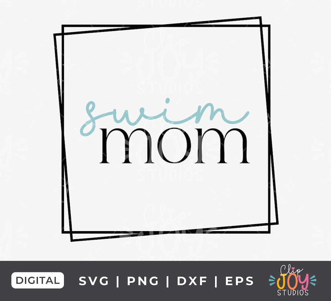 Swim Mom SVG PNG | Cute Swim Team Cut File for Cricut & Silhouette ...