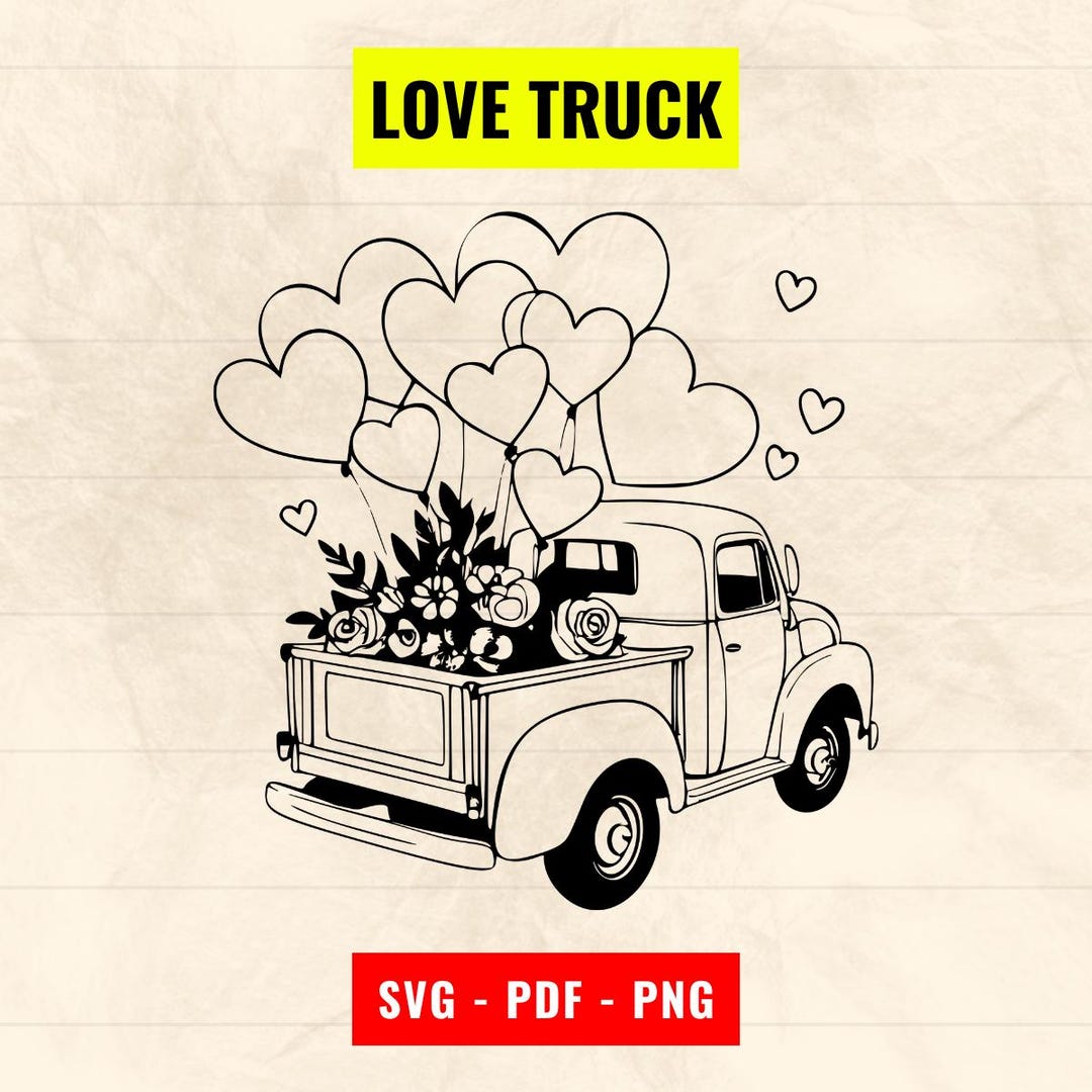 Love Truck SVG, Valentine's Day Truck SVG, PNG 300 Dpi, Love Truck With ...