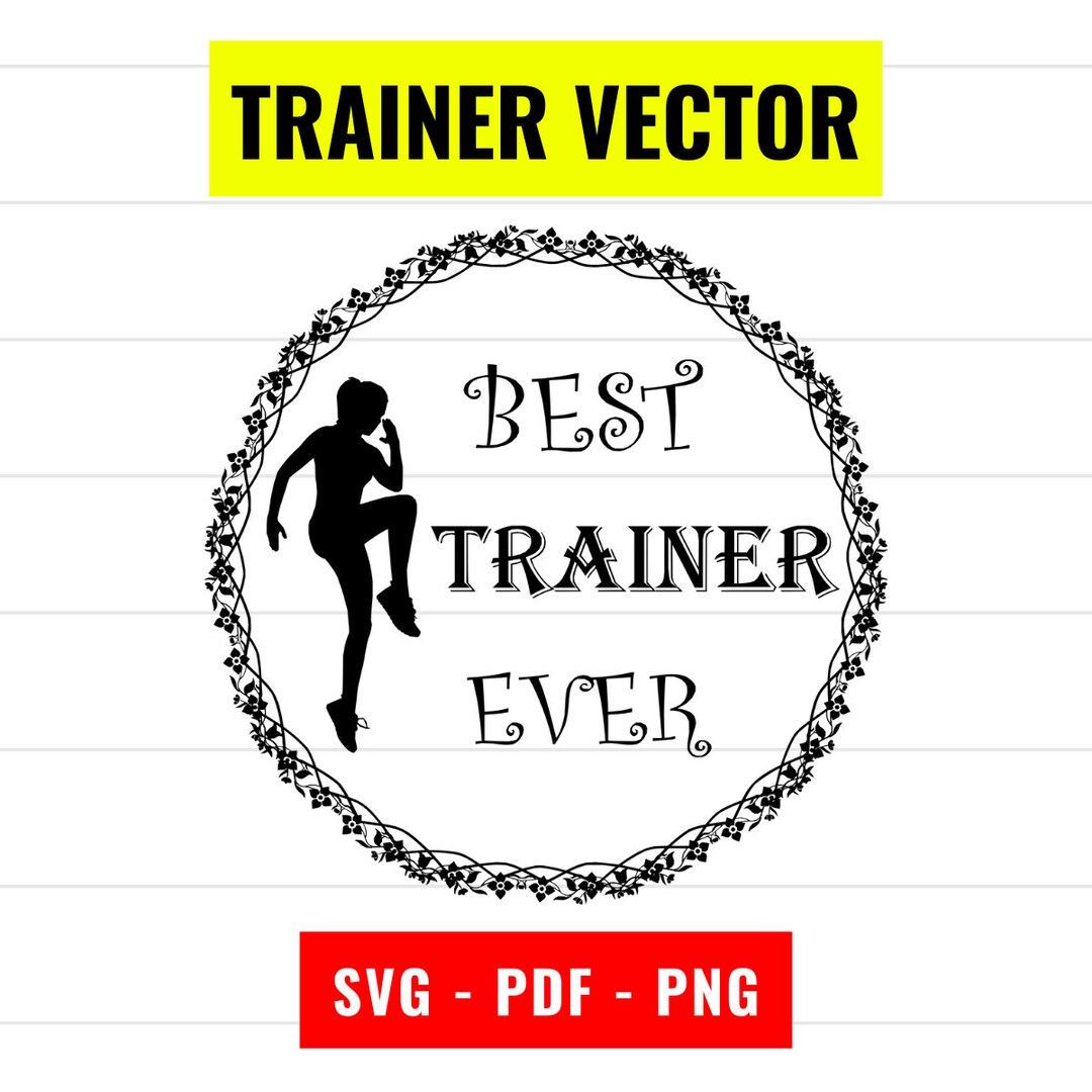 Trainer SVG, Best Trainer Outline Svg, PNG, PDF Best Trainer Vector for ...