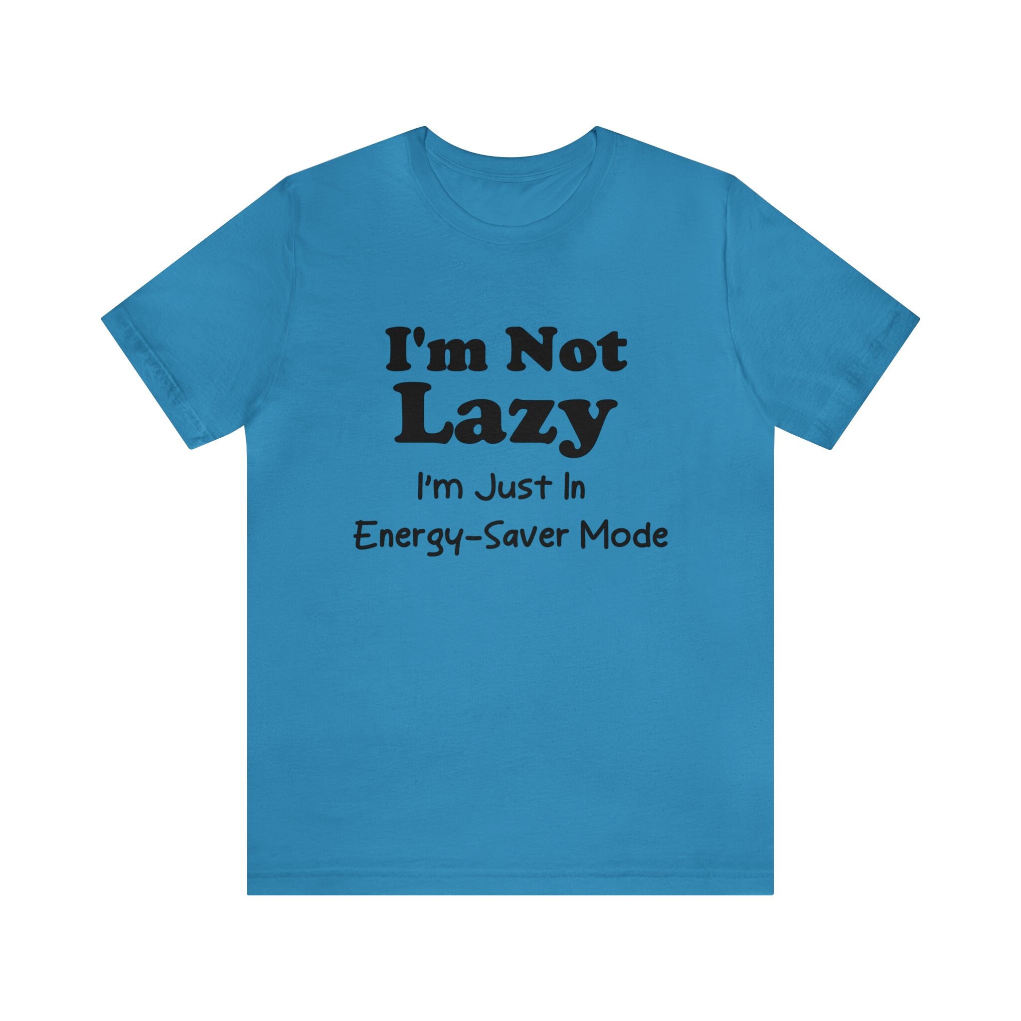 Lazy Energy Saver Mode, Funny Saying Shirt, Sassy Shirts, Hilarious ...