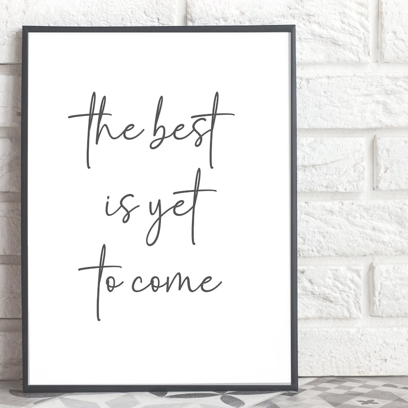 The is yet to Come Print, Minimalist Positive Quote (digital Download ...