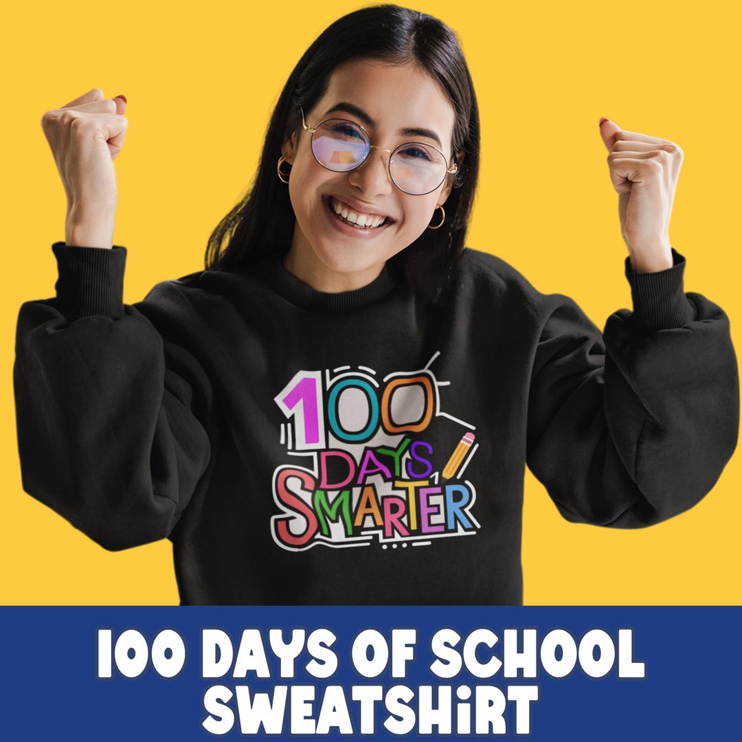100 Days Smarter Sweatshirt, Teacher Gift, Back to School Clothing ...