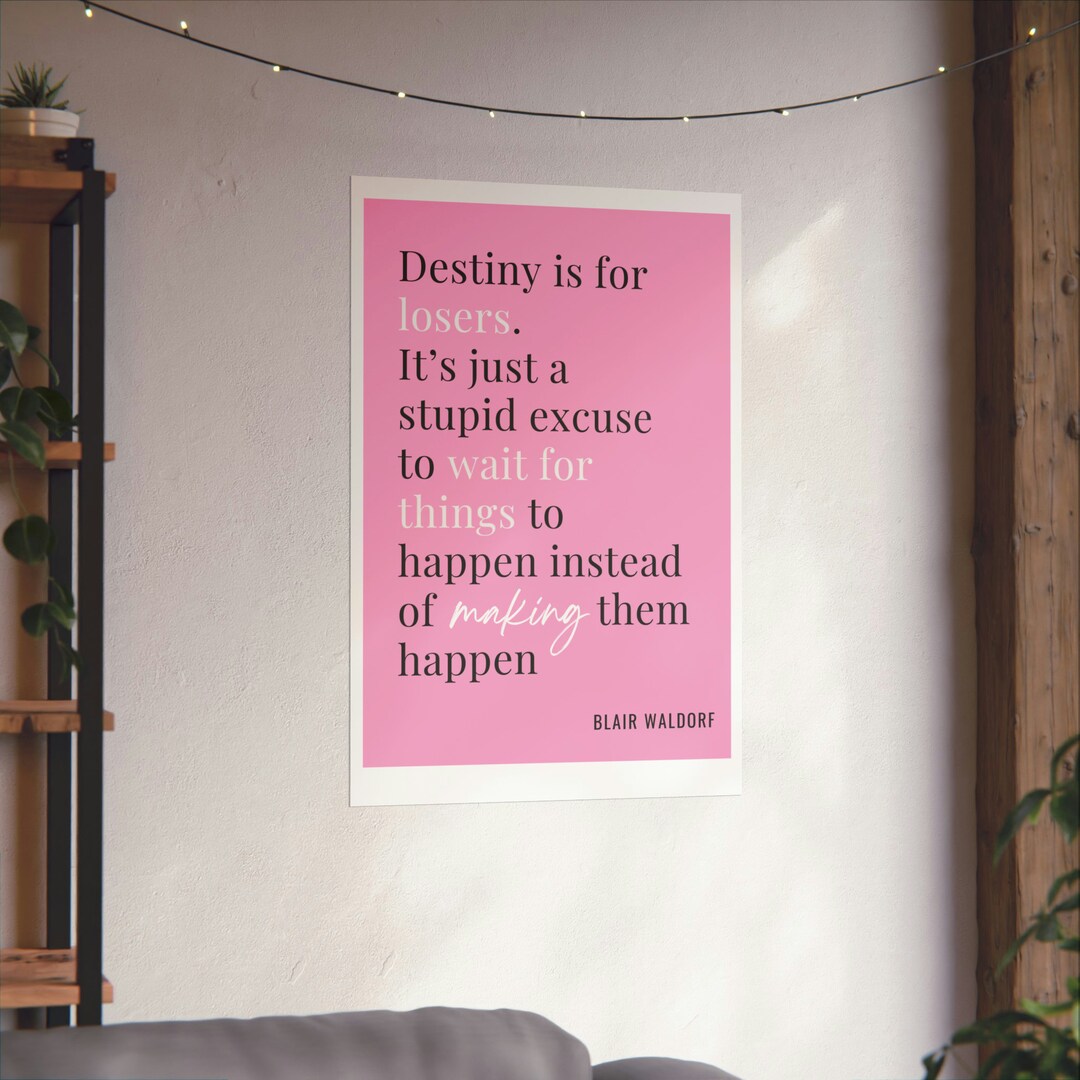 Blair Waldorf Quote Poster, Inspo, Style Inspo, Motivational Reminder ...