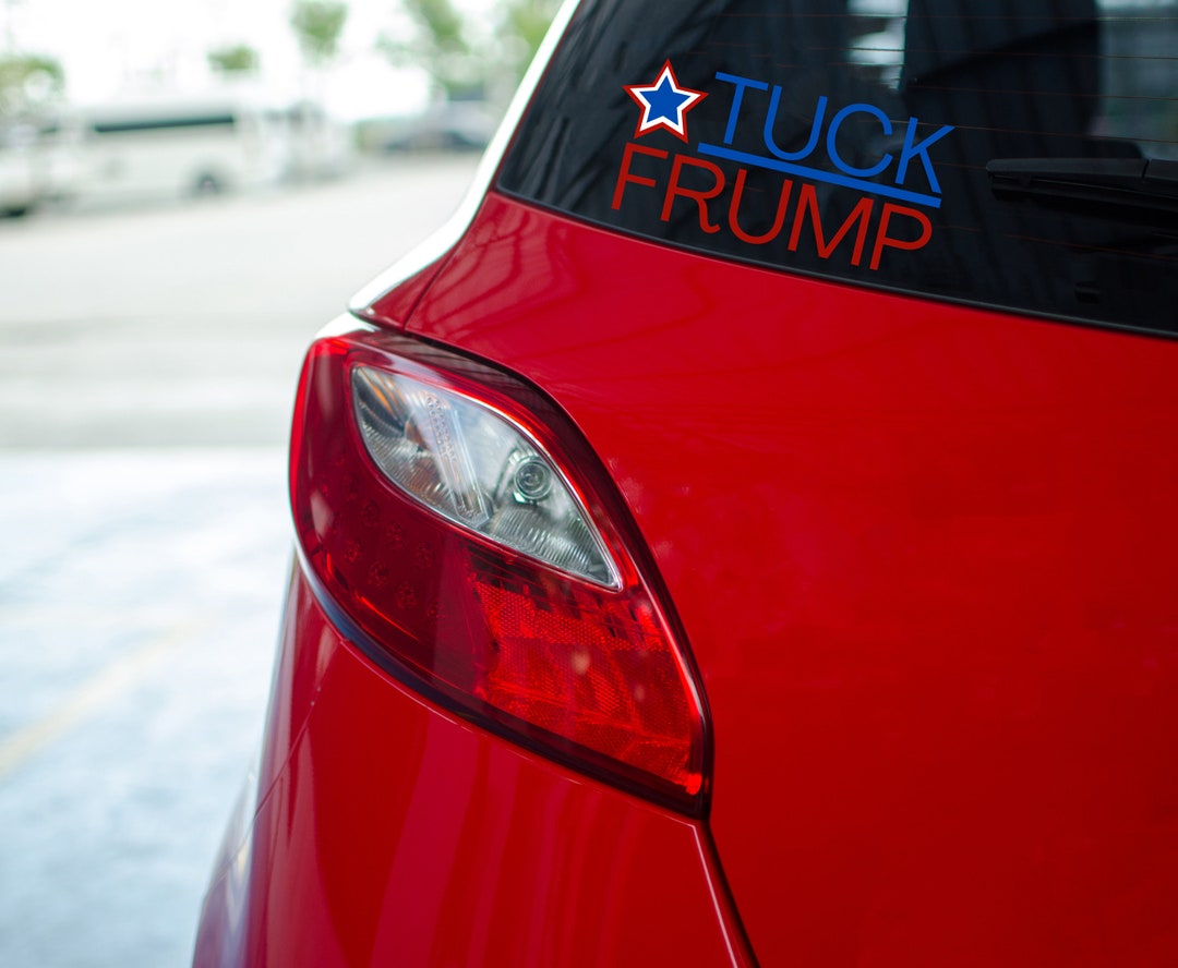 Tuck Frump Vinyl Decal, Anti-trump, Political Sticker - Etsy