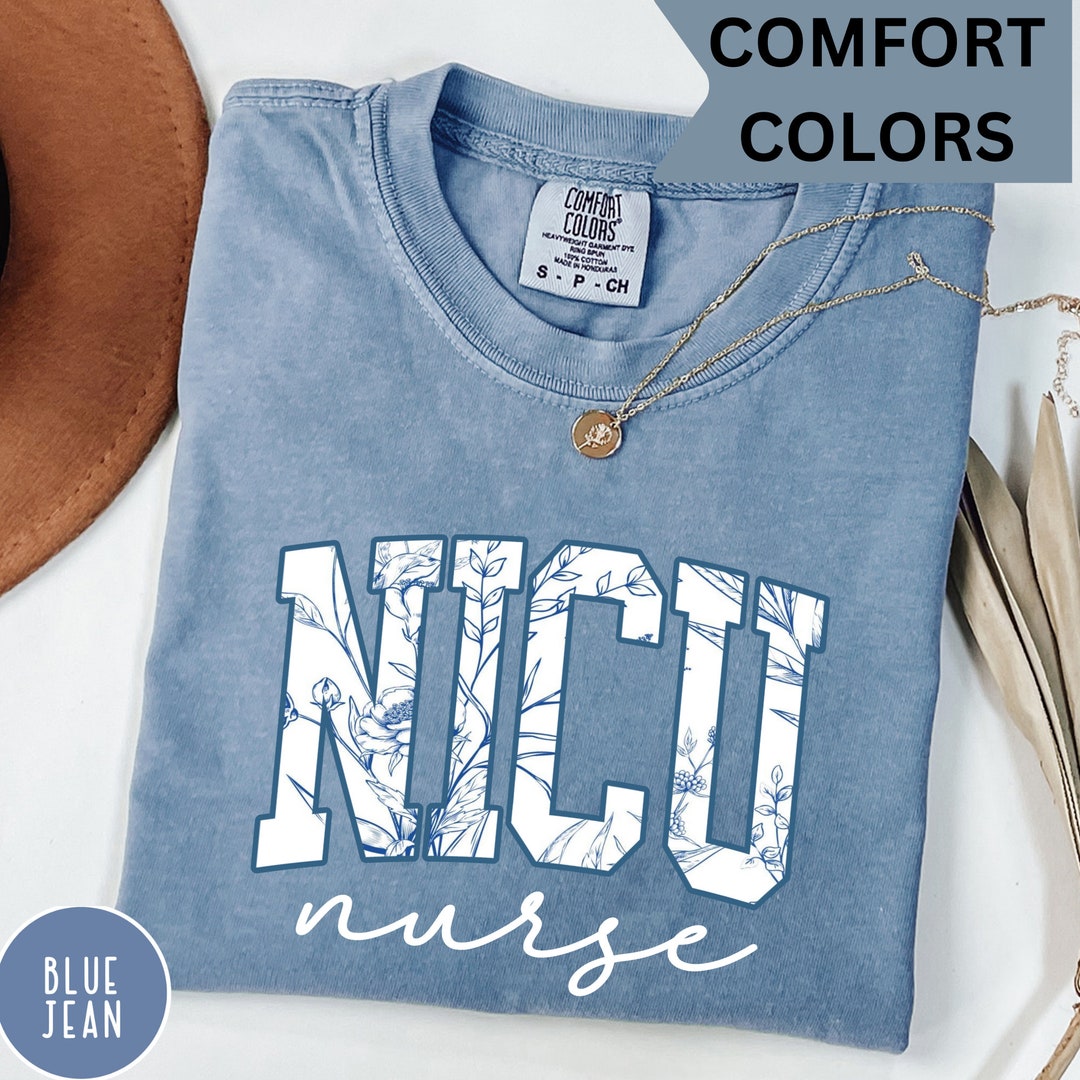 Floral Nicu Nurse Shirt Comfort Colors, Nicu Nurse Tshirt, Nicu Nurse ...