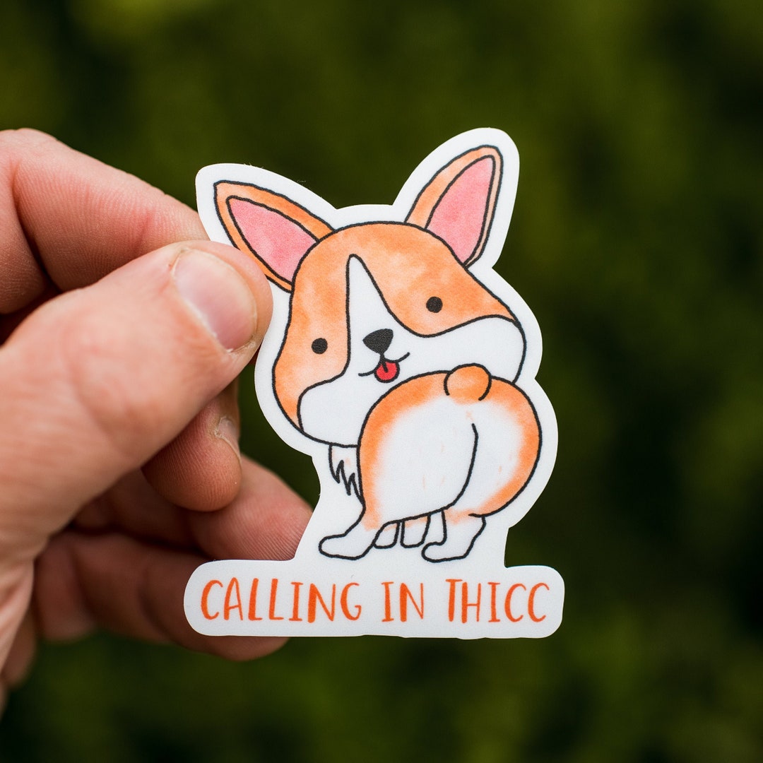 Calling in Thicc Corgi Stickers , Funny Pet Stickers, Perfect for Gifts ...