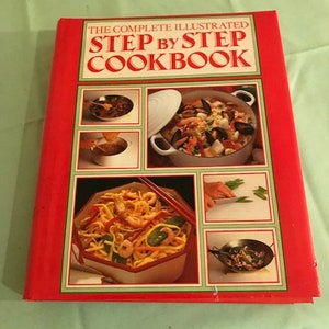 The Complete Step by Step Cookbook 1988 Edition, Vintage Cookbook in ...