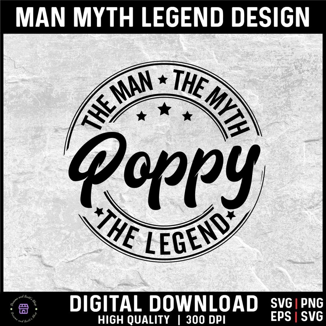 Poppy SVG Cut File Grandpa Poppy Man Legend Shirt Perfect Fathers Day ...