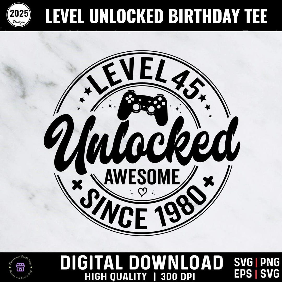 Level 45 Unlocked SVG, Awesome Since 1980 SVG, 45 Years Old Gift ...