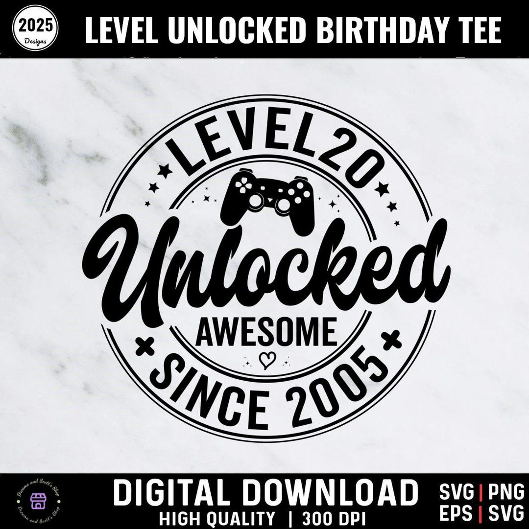 Level 20 Unlocked SVG, Awesome Since 2005 SVG, 20 Years Old Gift ...