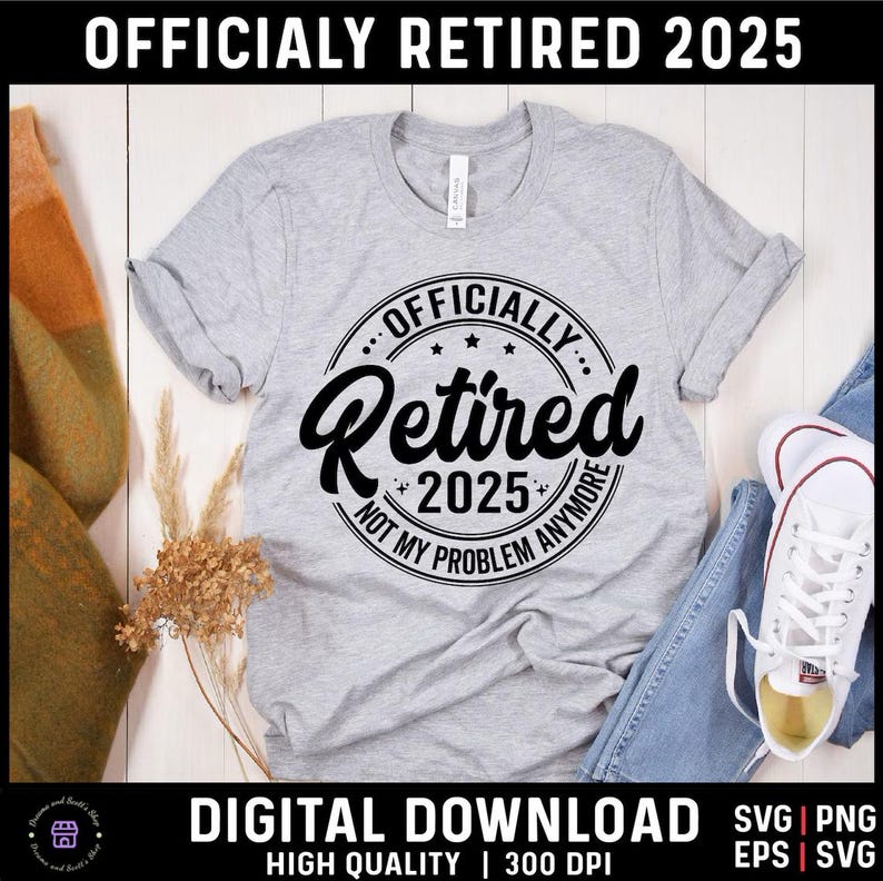 Funny Retirement 2025 SVG Bundle: Officially Retired Designs (digital ...