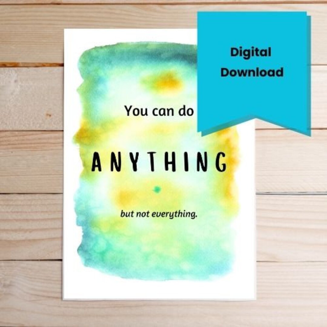 You Can Do Anything but Not Everything Digital Download, Watercolour ...